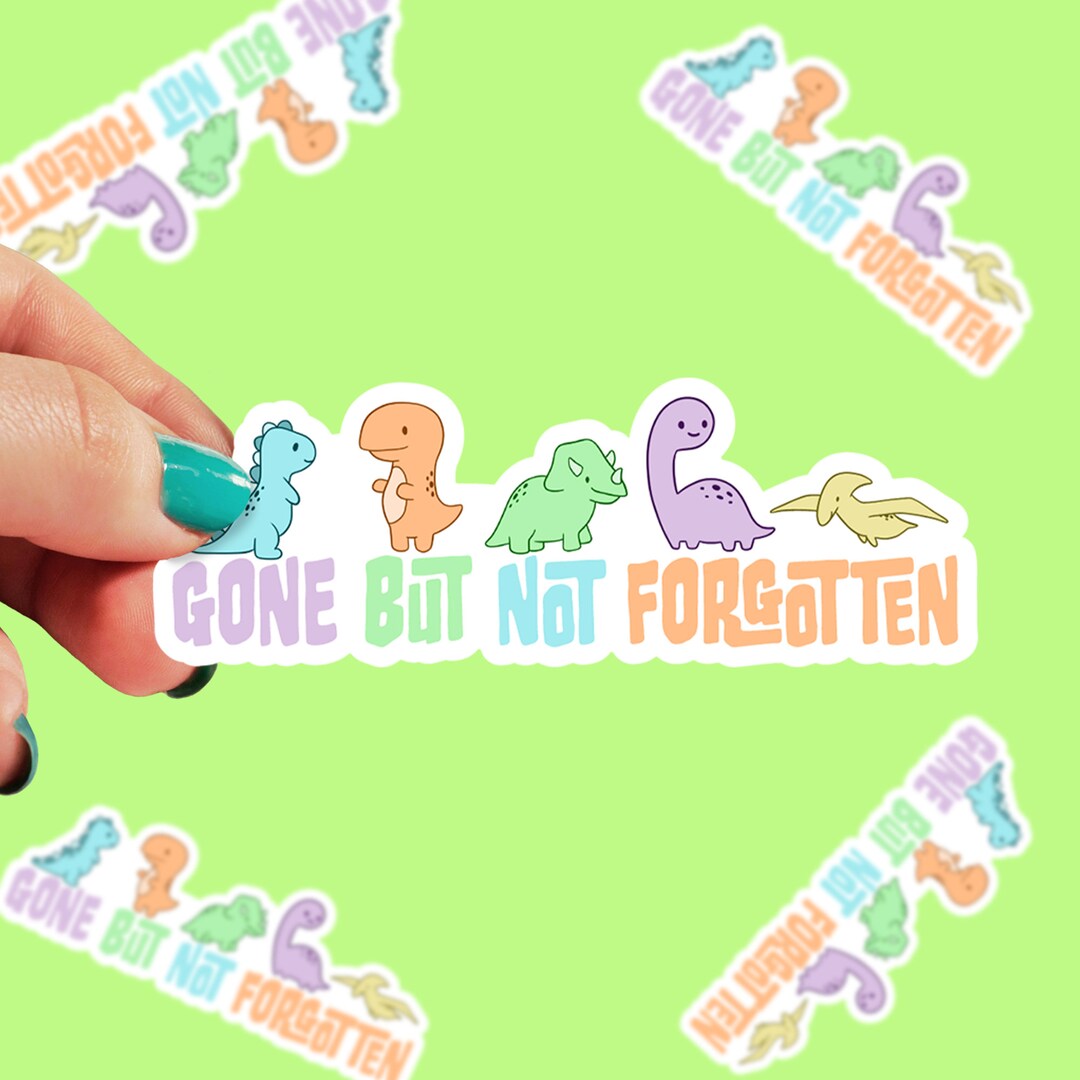 Gone but Not Forgotten Dino Sticker | Dinosaur Sticker | Stickers for ...