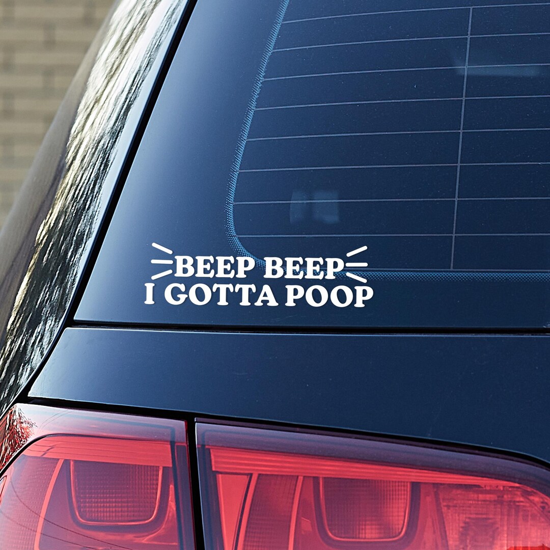 Beep Beep I Gotta Poop Car Decal | Car Sticker | Window Decal | Bumper ...