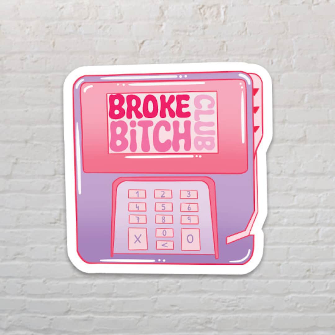 Broke Girl Club Sticker Broke AF Broke Bitch Sticker - Etsy