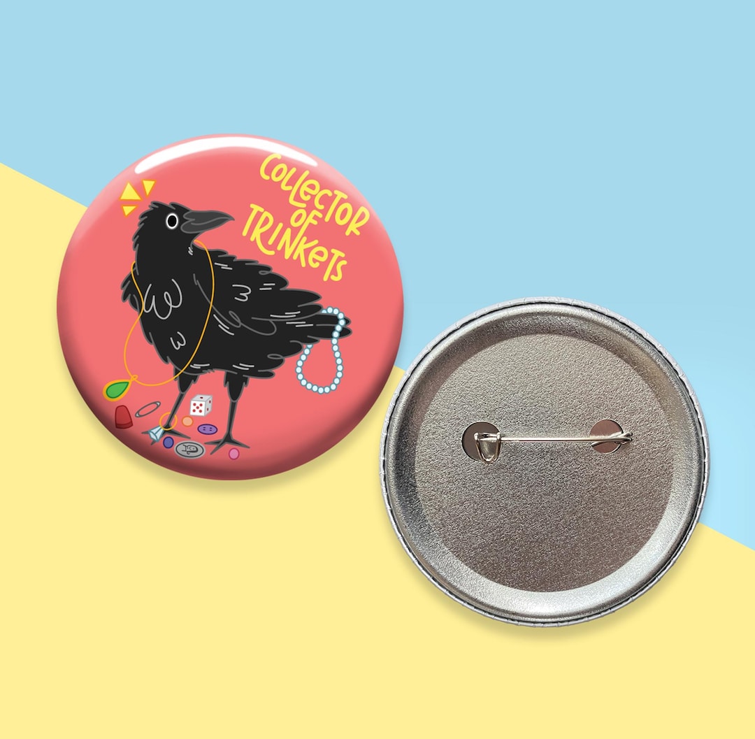 Collector of Trinkets Pin-back Button | 2.25" Button Pin | Crow Pins ...