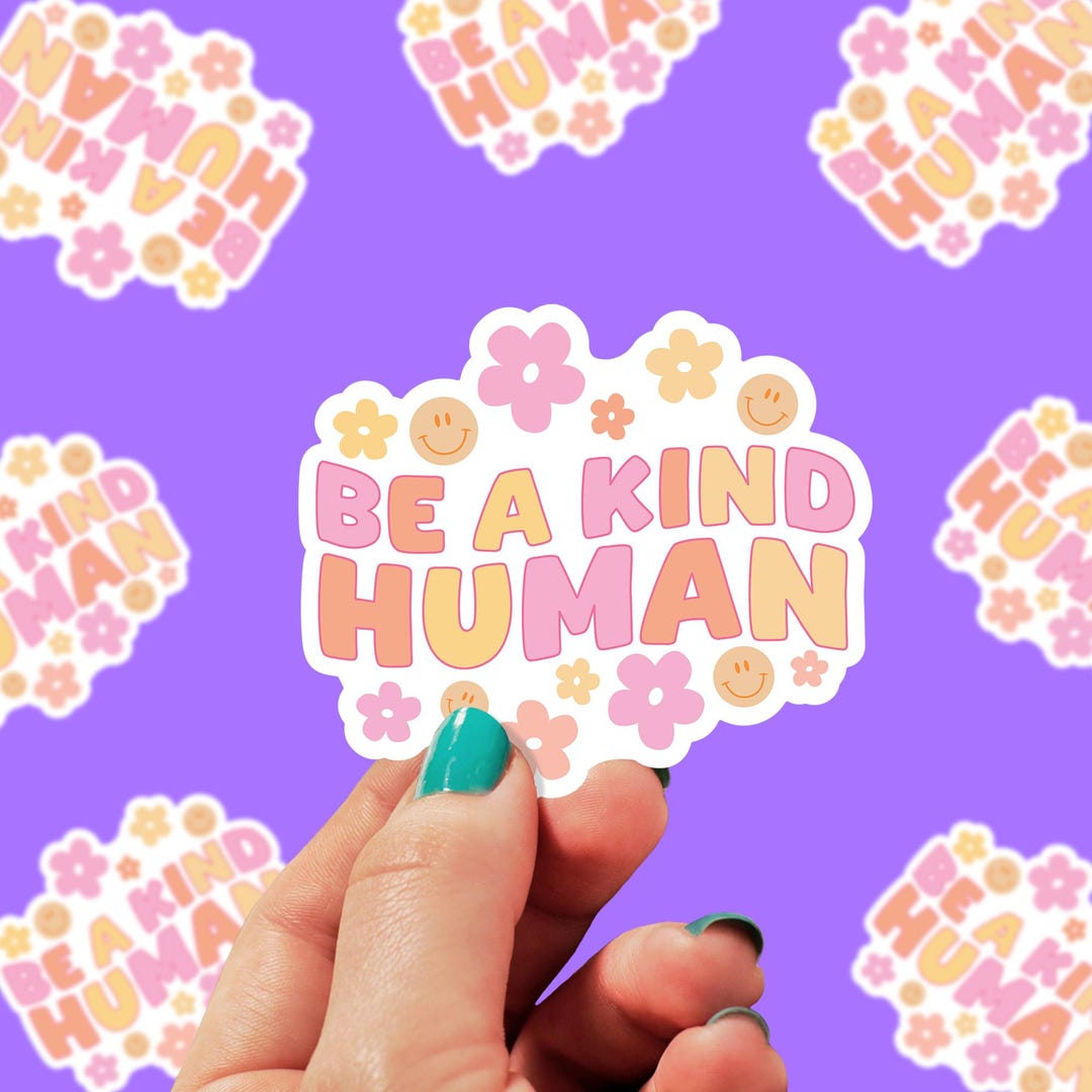 Be a Kind Human Sticker | Positivity Stickers | Happy Sticker | Water ...