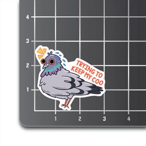 Trying to Keep My Coo Sticker | Pigeon Sticker | Pigeon Pun | Gift ...