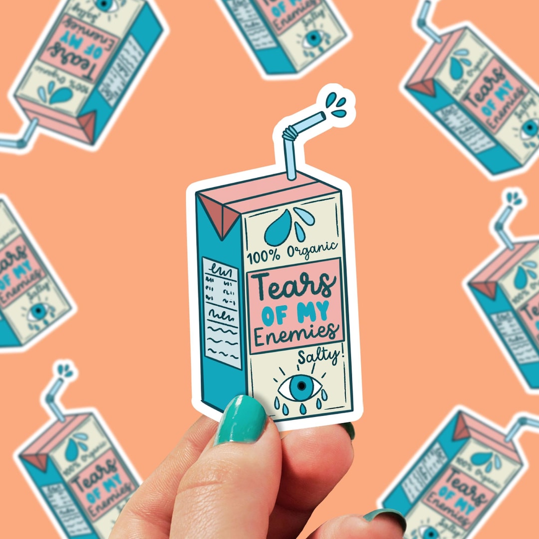 Tears of My Enemies Sticker | Juicebox Sticker | Trendy Stickers | Gift ...