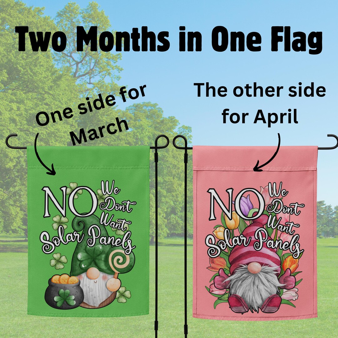 No We Don't Want Solar Panels Funny Gnome Garden Flag for March St ...