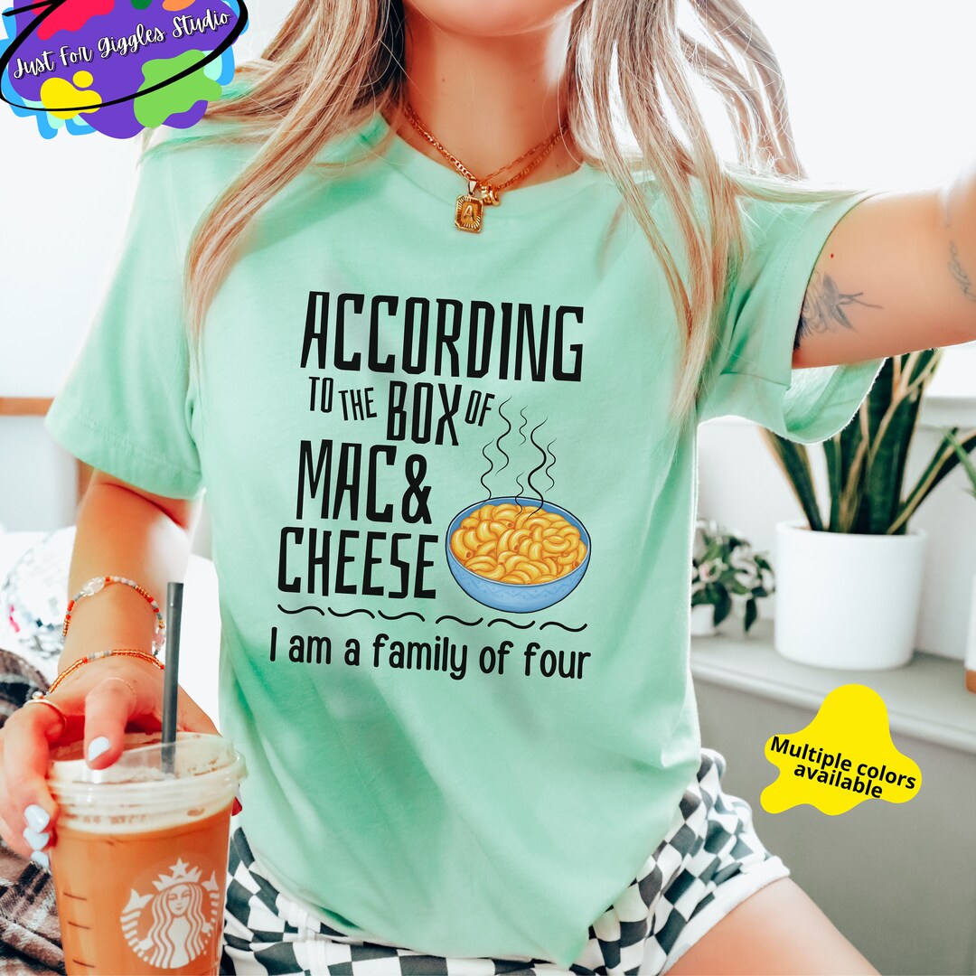 According to the Box of Macaroni & Cheese I Am A Family of Four Funny ...