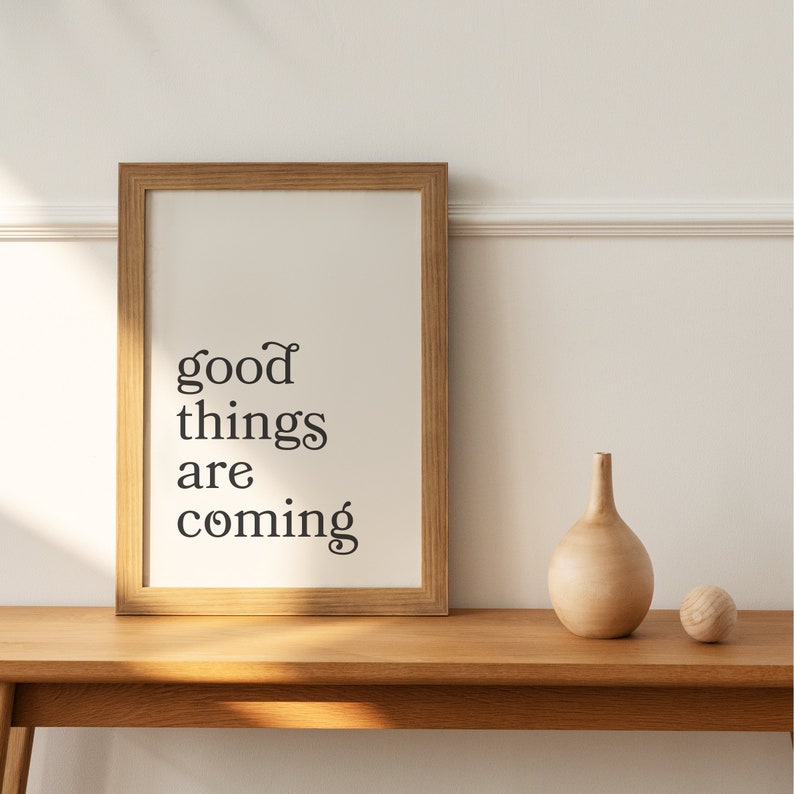 Good Things Are Coming Printable | Good Things Are Coming Wall Art ...
