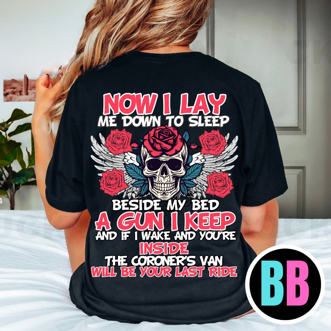 Now I Lay Me Down to Sleep Beside My Bed A Gun I Keep Shirt - Etsy