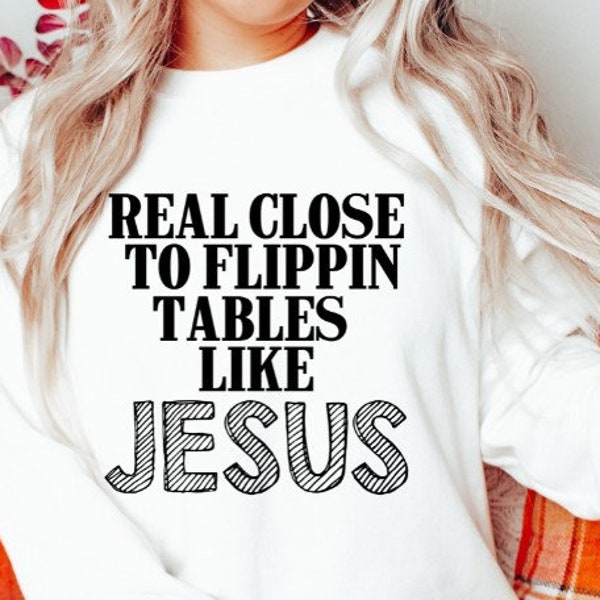 Close to Flipping Tables Like Jesus Png - Etsy