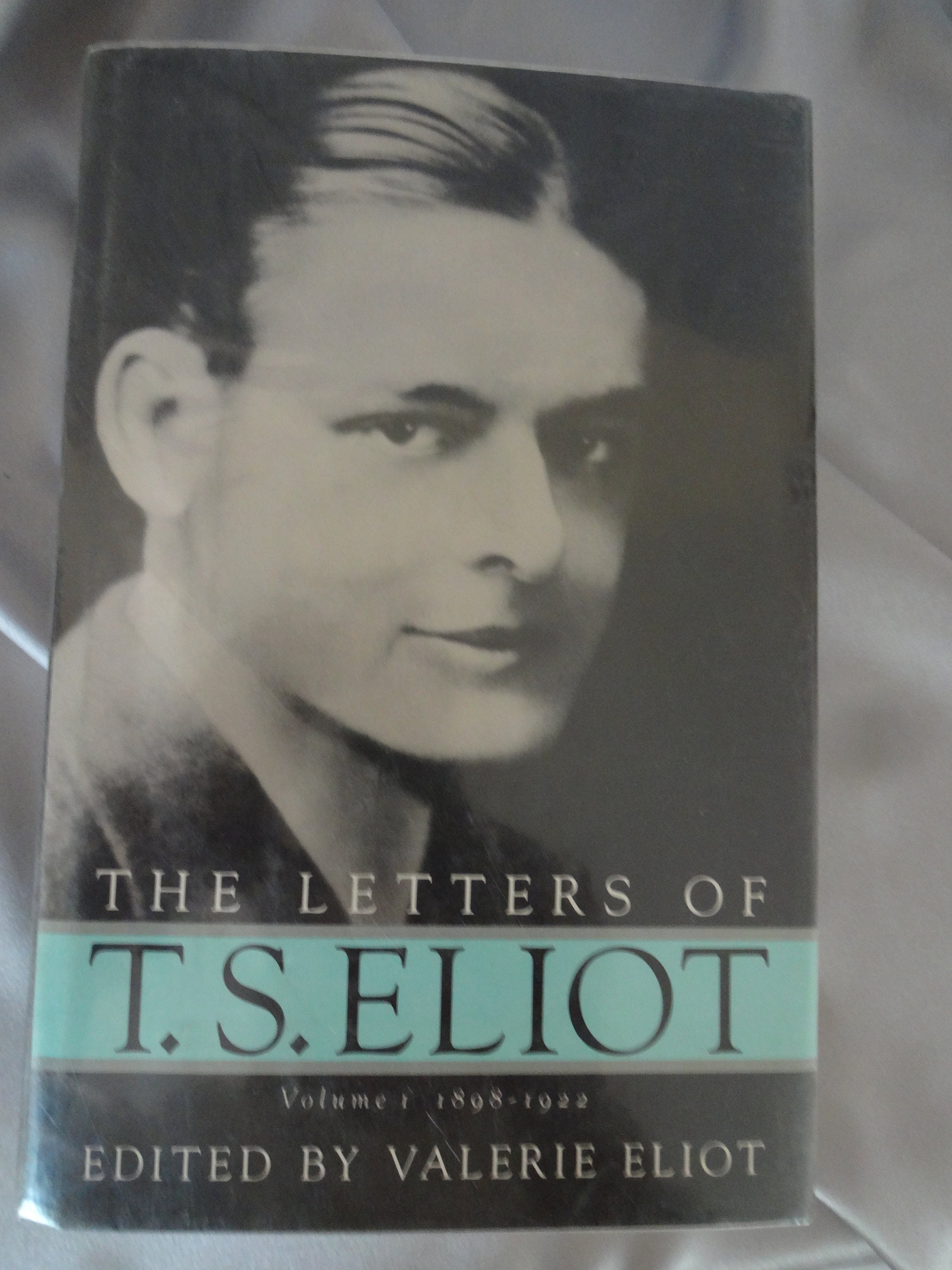 The Letters of T.S. Eliot, Volume 1: 1890-1922, Edited by Valerie Eliot ...