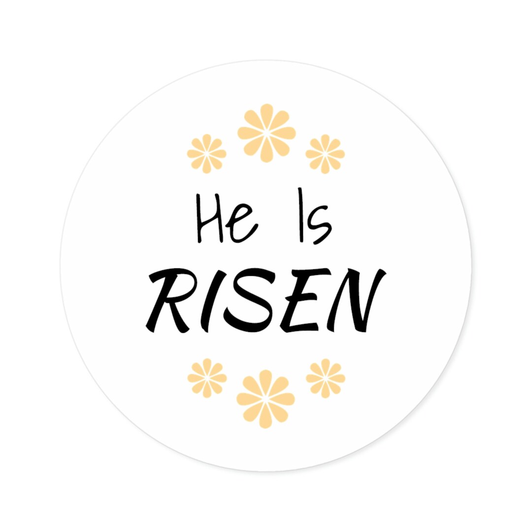 He is Risen - Round Stickers - Etsy