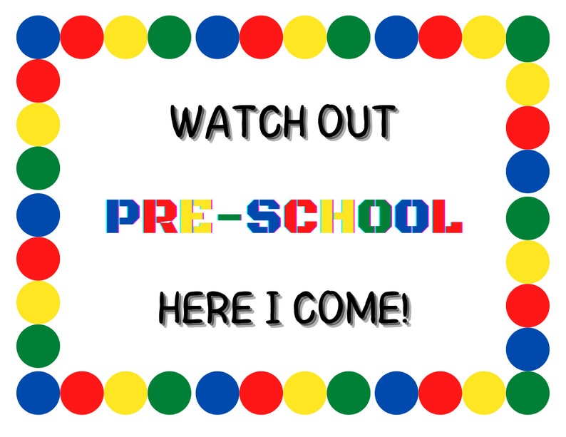Watch Out Pre-k Here I Come - Printable First & Last Day of School Sign ...
