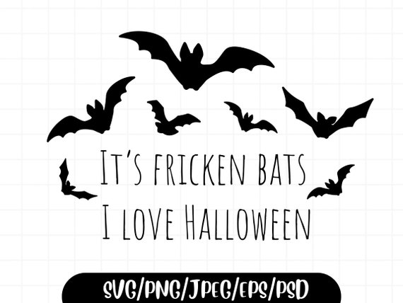 Its Fricken Bats Svg Bats Svg Bats Cut File Halloween - Etsy