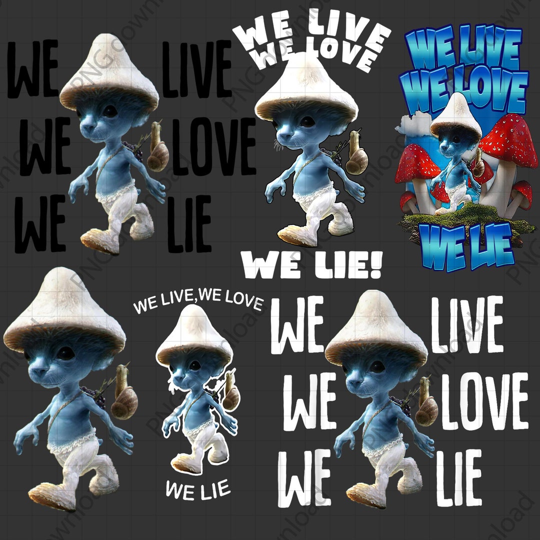 We Live We Love We Lie PNG Blue Cat Meme Png 300dpi Funny - Etsy