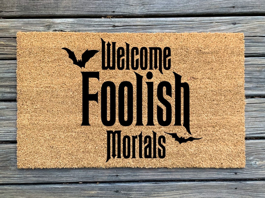 Welcome Foolish Mortals Haunted Mansion Doormat // Halloween Decor ...