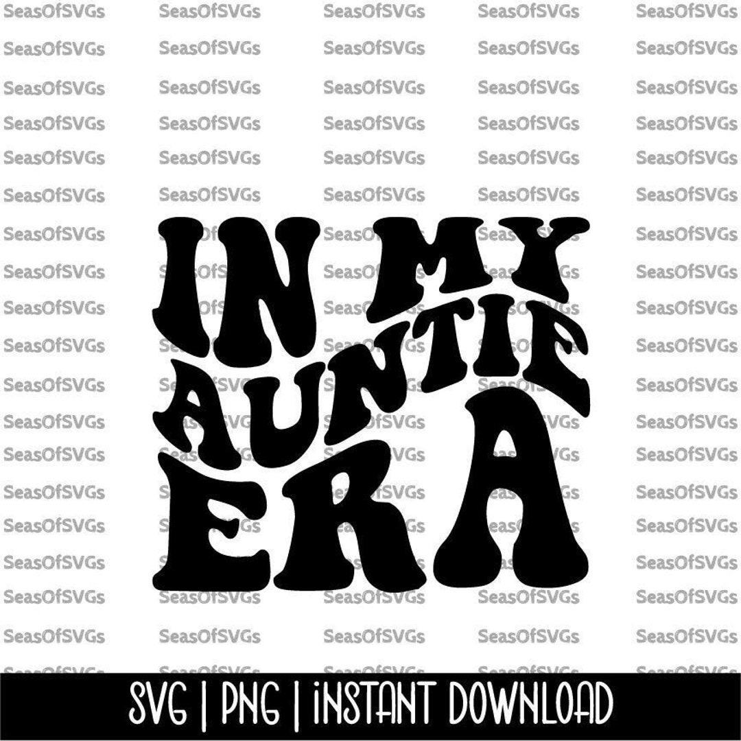 In My Auntie Era SVG PNG | Cool Aunt Era SVG Png | Cool Aunt Shirt ...