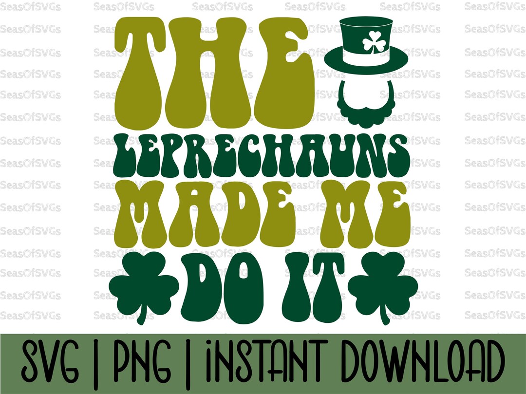 The Leprechauns Made Me Do It SVG PNG | Retro St. Patrick's Day Svg | Cricut Cut File ...