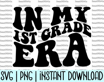 In My First Grade Era Svg, in My 1st Grade Era Svg Png, First Grade Era ...