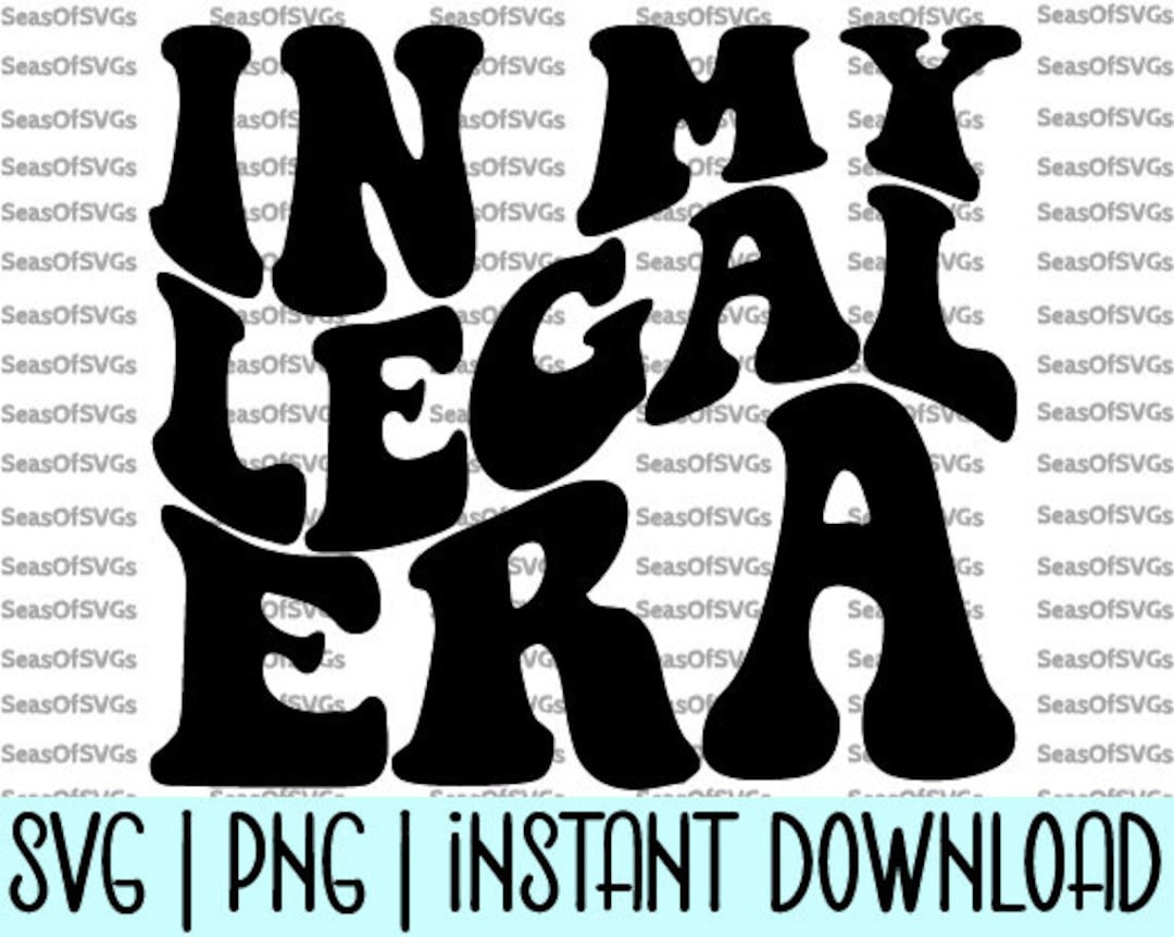 In My Legal Era SVG PNG | Legal Era Svg | 21st Birthday Svg | 21st ...