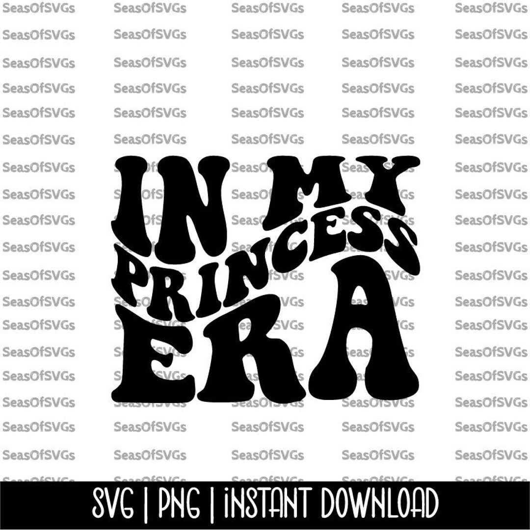 In My Princess Era SVG PNG | Princess Era SVG | Princess Shirt Svg ...