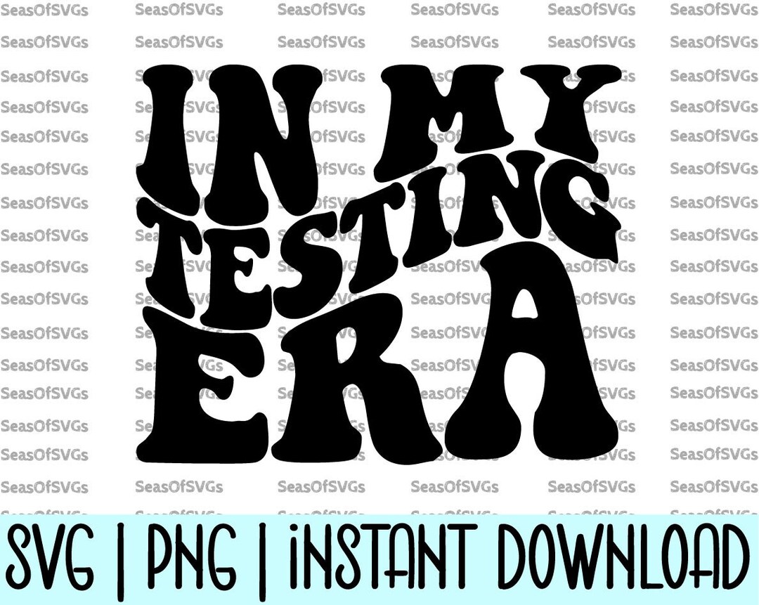 In My Testing Era SVG Png | in My State Testing Era SVG Png | Testing ...