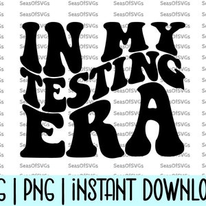 In My Testing Era SVG Png | in My State Testing Era SVG Png | Testing ...