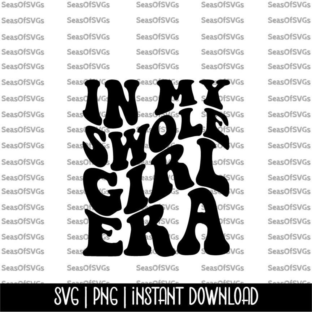 In My Swole Girl Era SVG PNG Weightlifting Svg Girls That Lift Shirt ...