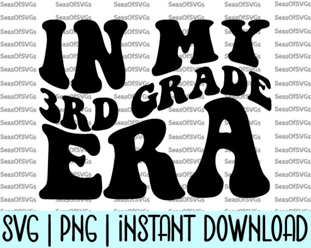 In My 3rd Grade Era SVG PNG 3rd Grade Era SVG Back to School Svg First ...