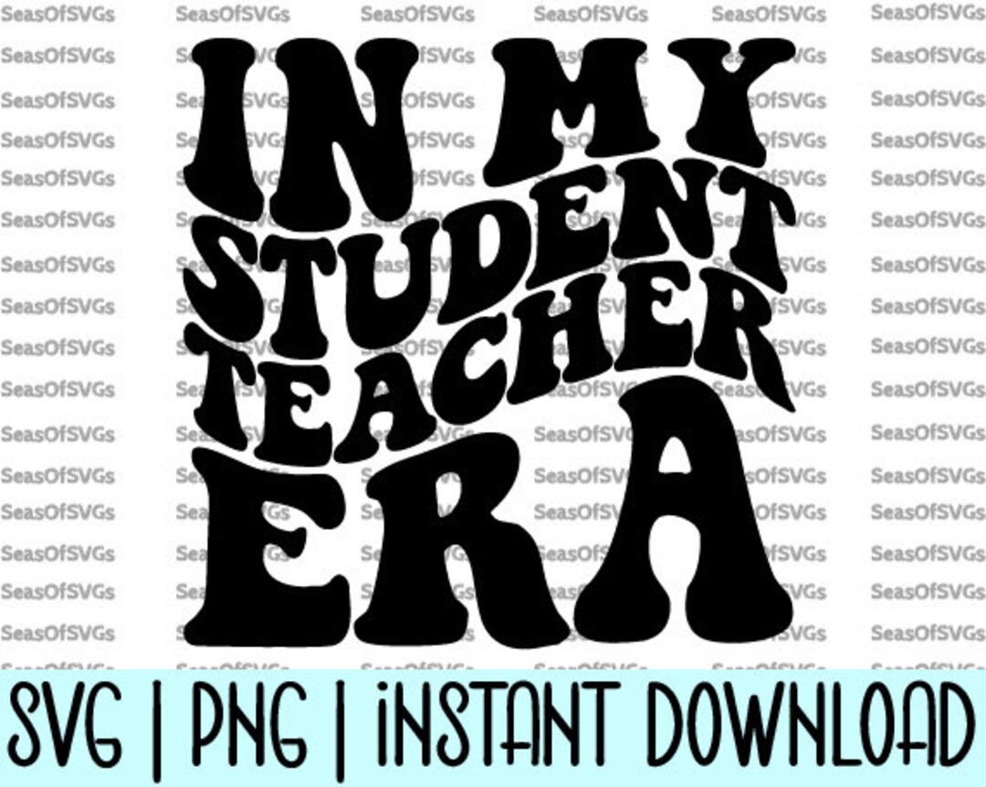 In My Student Teacher Era SVG PNG | Student Teacher Era SVG Png ...