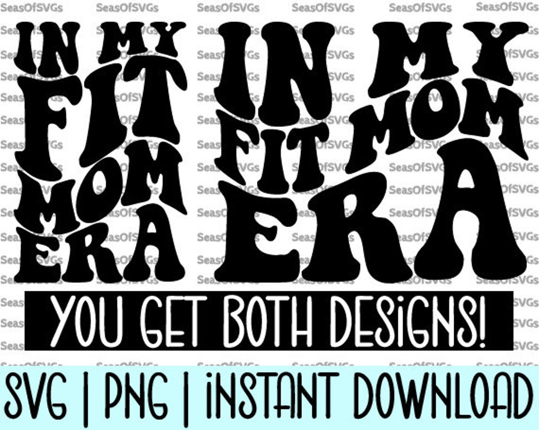 In My Fit Mom Era SVG PNG Fit Mom Era SVG Png in My Fit Mom Era Shirt ...