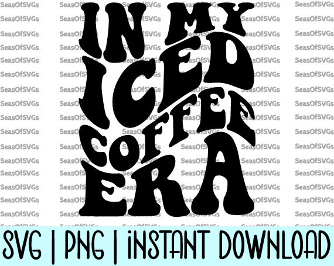 In My Iced Coffee Era SVG PNG | Iced Coffee Era SVG | Iced Coffee Shirt ...