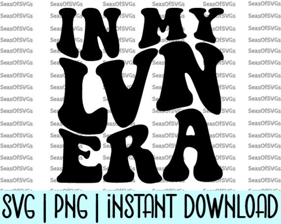 In My LVN Era SVG Png Licensed Vocational Nurse SVG Png Trendy Lvn Svg ...