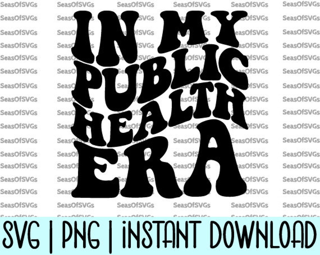 In My Public Health Era SVG PNG | Community Health Era, Healthcare Era ...