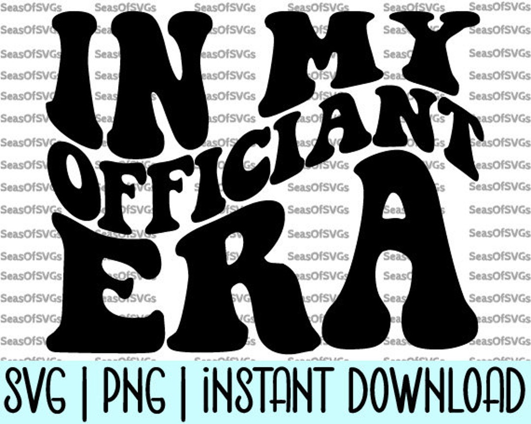 In My Officiant Era SVG PNG | Officiant Era SVG Png | Wedding Officiant ...
