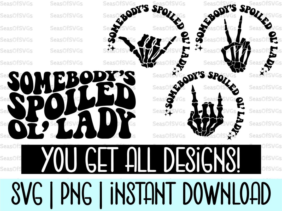 Somebody's Spoiled Ol' Lady Svg Png | Funny Wife Shirt Svg Png ...
