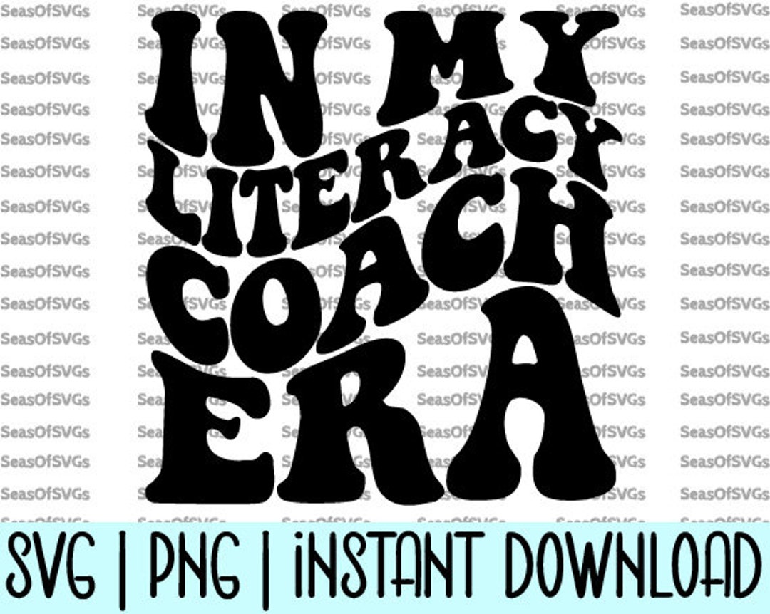 In My Literacy Coach Era SVG Png | Literacy Coach Era Svg | Literacy ...