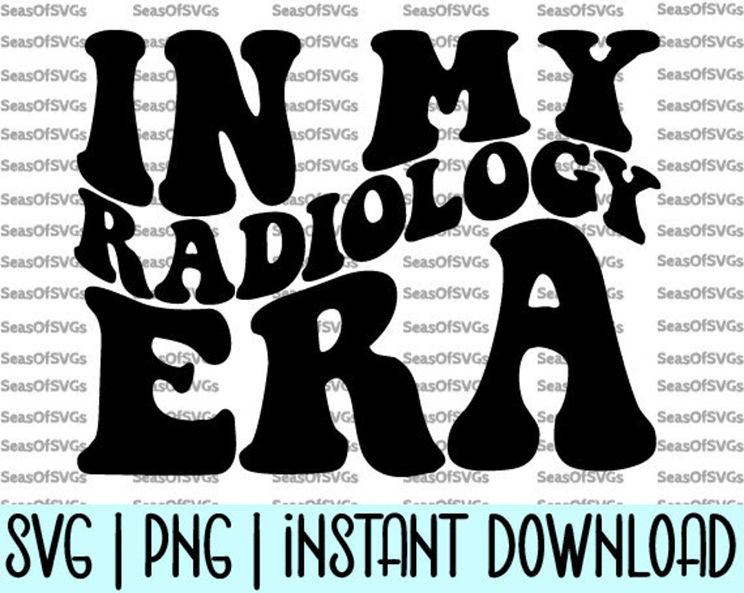 In My Radiology Era SVG Png Radiologist Era SVG Png | in My Radiology ...