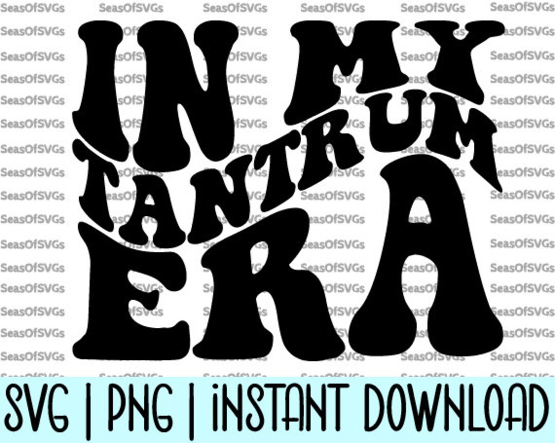 In My Tantrum Era SVG PNG | Tantrum Era SVG Png | Toddler Shirt Svg ...