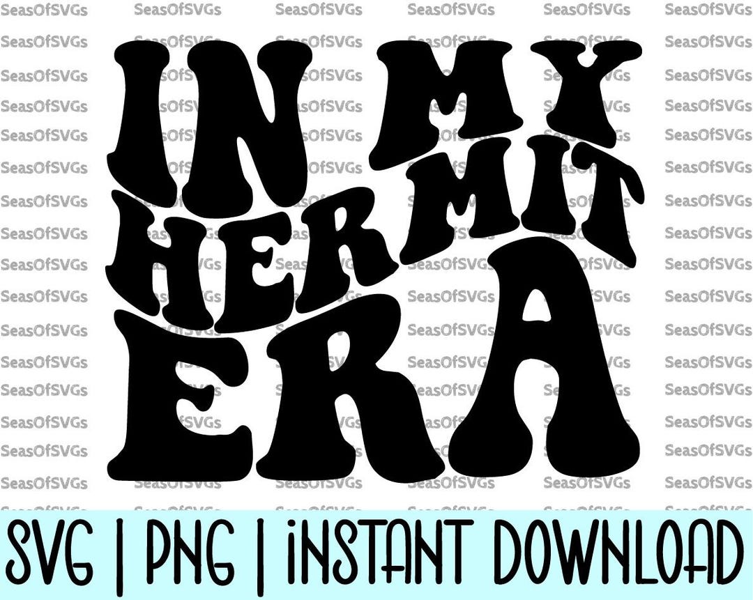 In My Hermit Era SVG PNG | Hermit Era SVG Png | Anti-social Era Funny ...