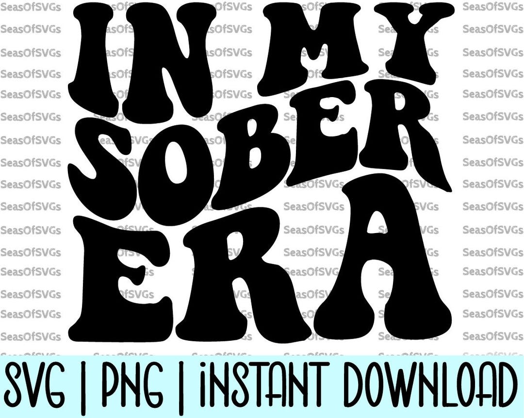In My Sober Era | in My Sober Era Shirt File | Sobriety Gift Svg ...