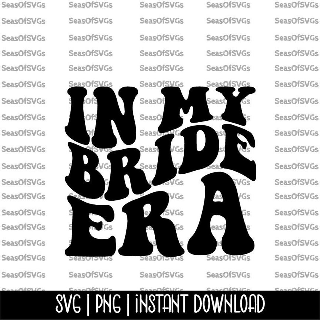 In My Bride Era SVG PNG Bride Era SVG Png Engagement Shirt - Etsy