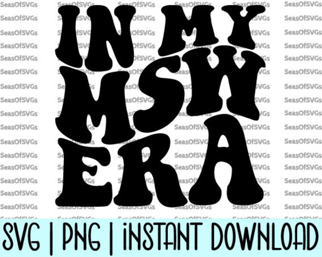 In My MSW Era SVG Png in My Masters of Social Work Era Svg MSW Grad ...