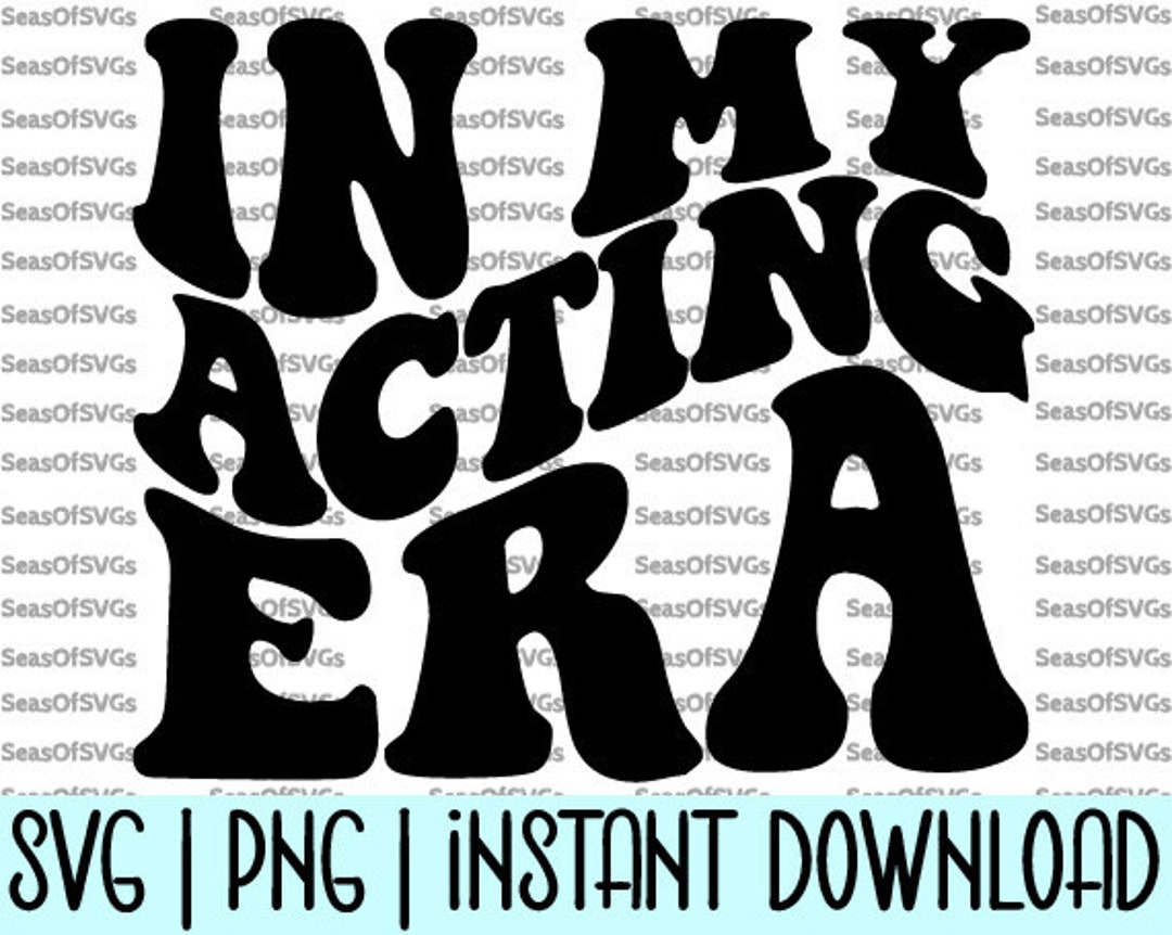 In My Acting Era SVG PNG | Acting Era Svg | Theater Kid Era Svg ...