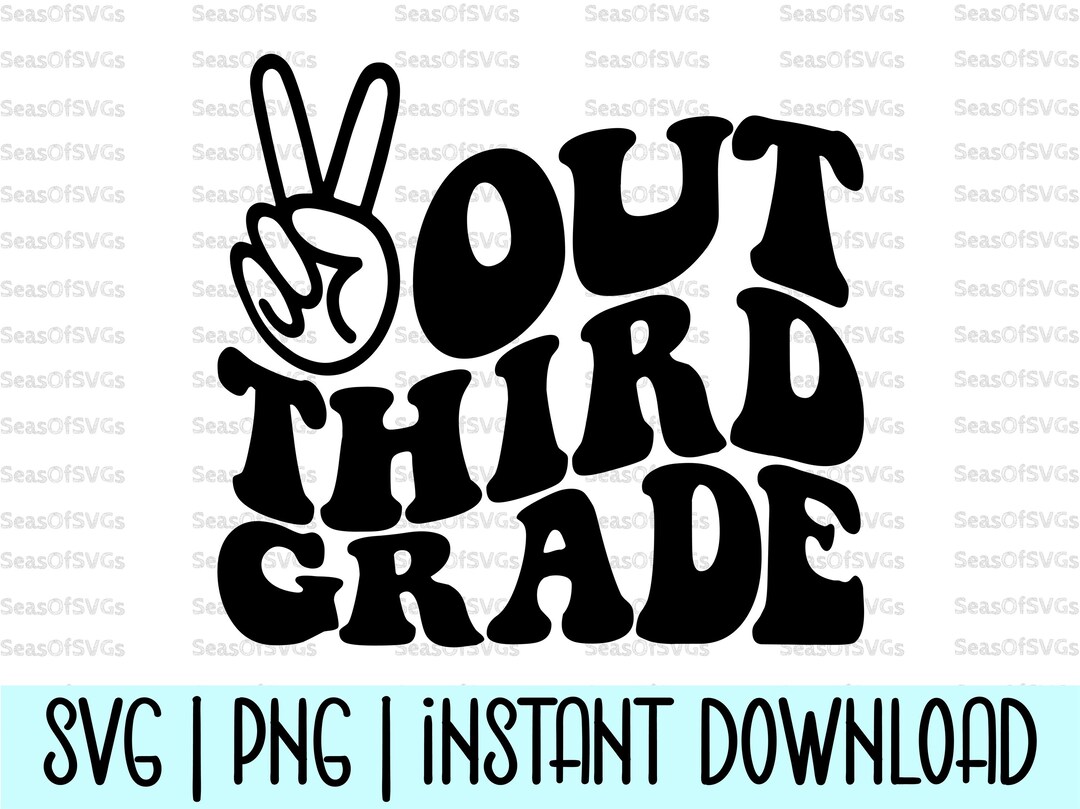 Peace Out Third Grade Svg Png | Last Day of School Svg Png | 3rd Grade ...