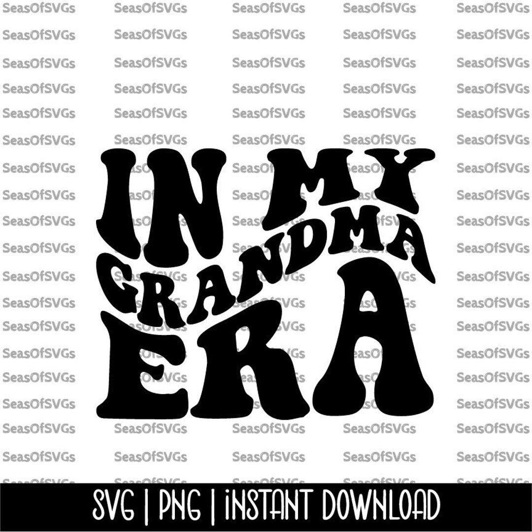 In My Grandma Era SVG PNG | Grandma Era SVG Png | Grandma Shirt Svg ...