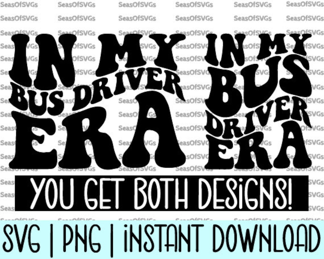 In My Bus Driver Era SVG PNG | Bus Driver Era Svg | Bus Driver Era ...