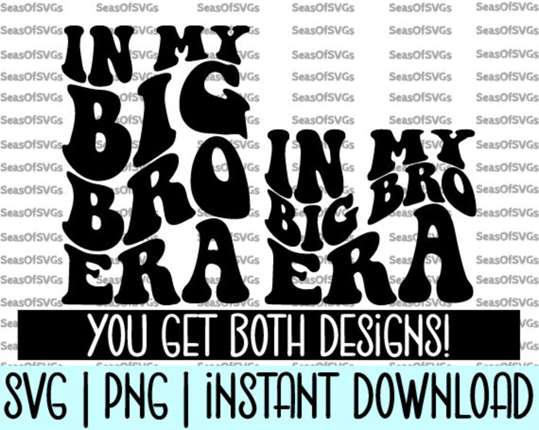 In My Big Bro Era SVG PNG | Big Bro Era SVG Png | Big Brother Shirt ...
