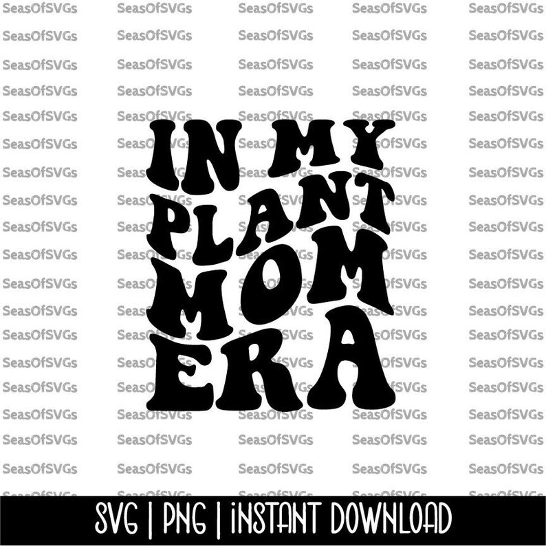 In My Plant Mom Era SVG PNG | Plant Mom SVG Png | Plant Lady Svg ...