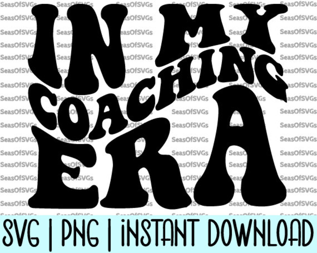 In My Coaching Era SVG PNG | Coaching SVG Png | Coach Life Era | in My ...