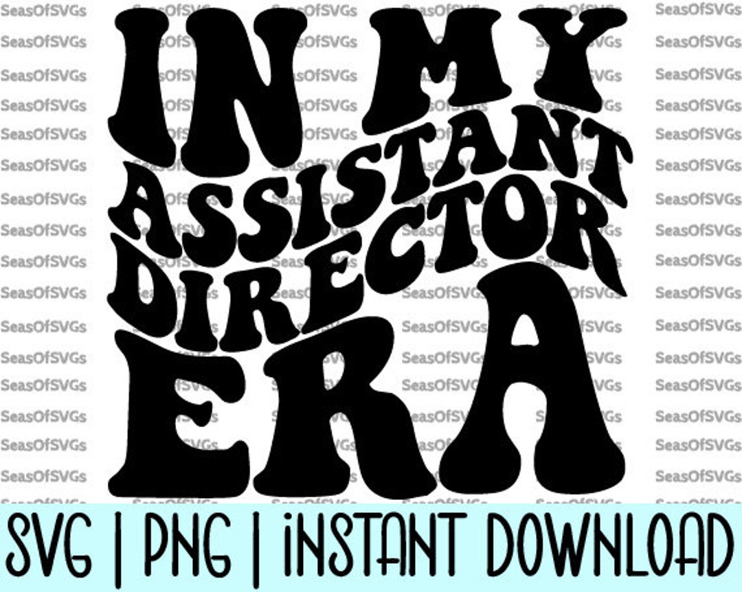 In My Assistant Director Era SVG PNG | Assistant Director Era Svg Png ...
