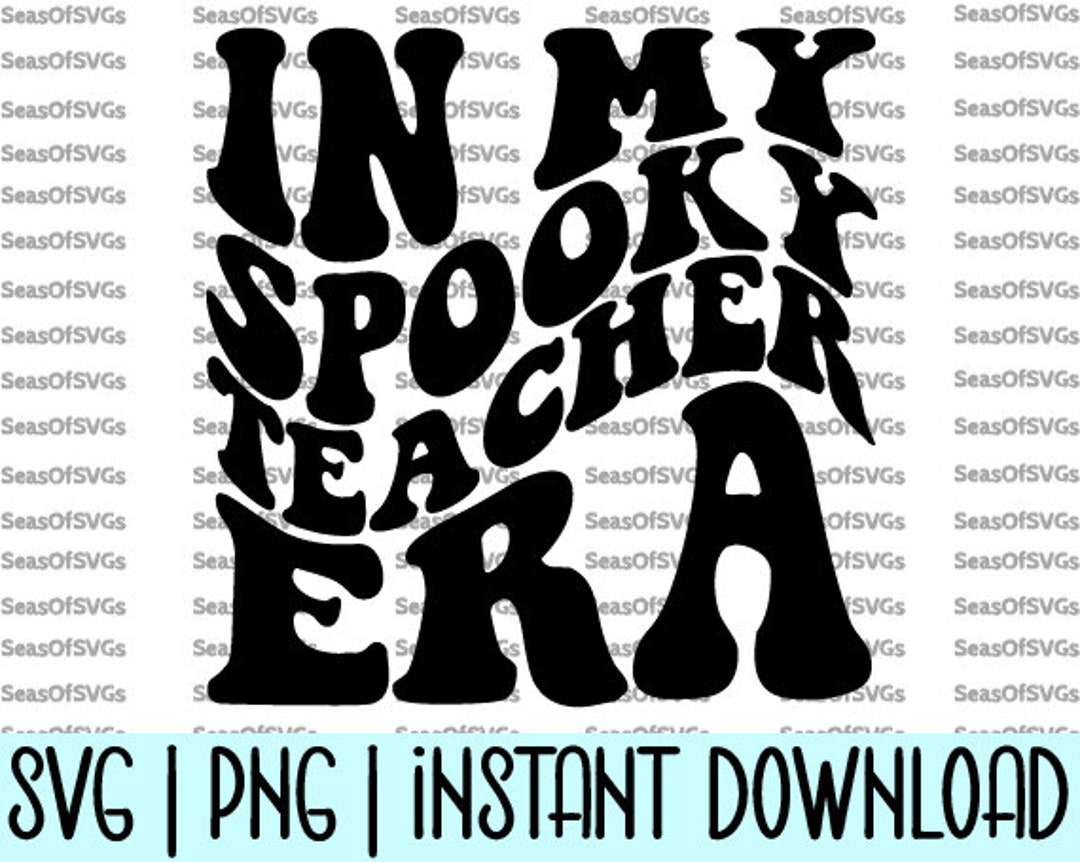 In My Spooky Teacher Era SVG PNG Halloween Teacher Era SVG Png Cool ...